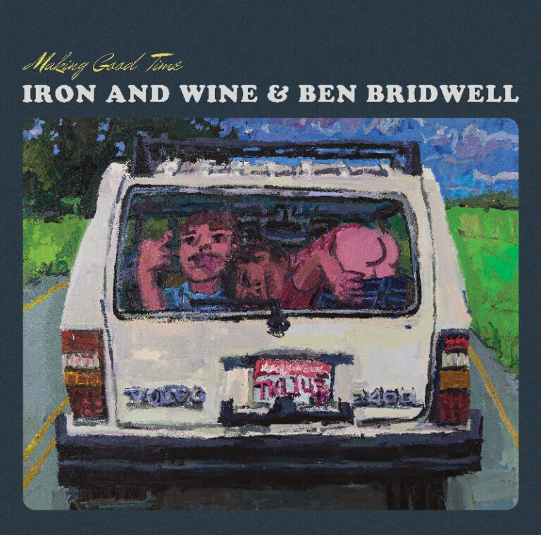 Making Good Time - Iron & Wine
